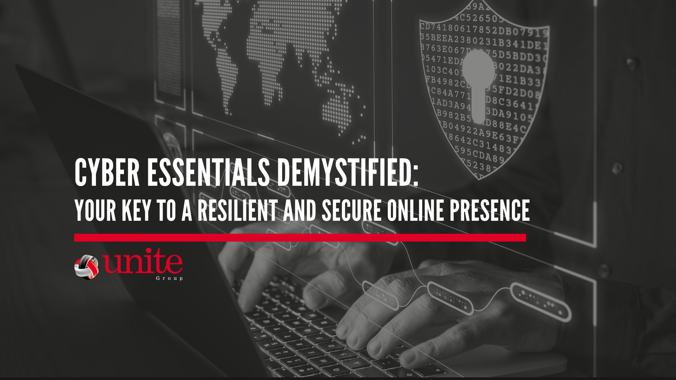 Cyber Essentials Demystified: A resilient & secure online presence