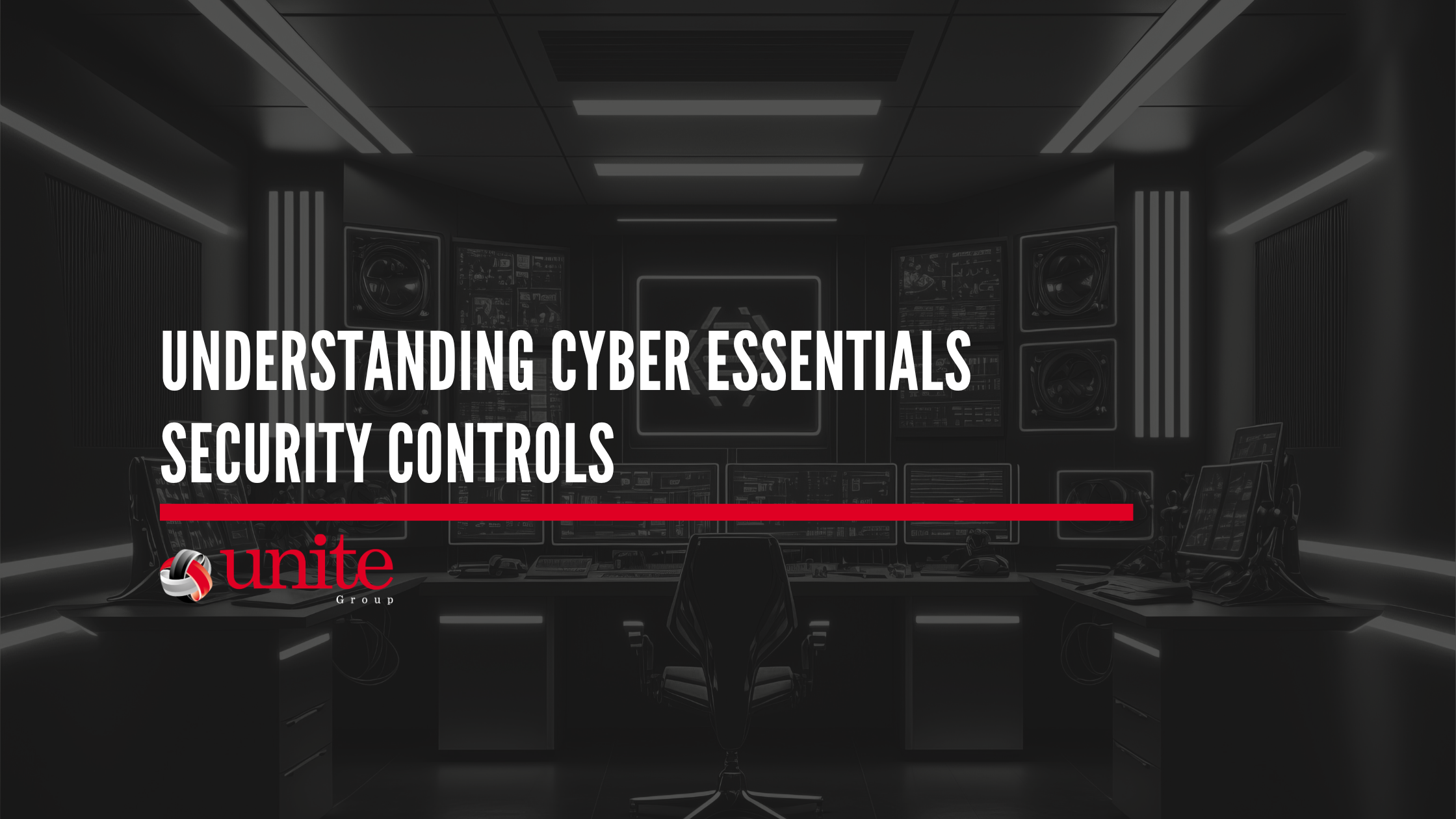 Cyber Essentials Security Controls - The Unite Group
