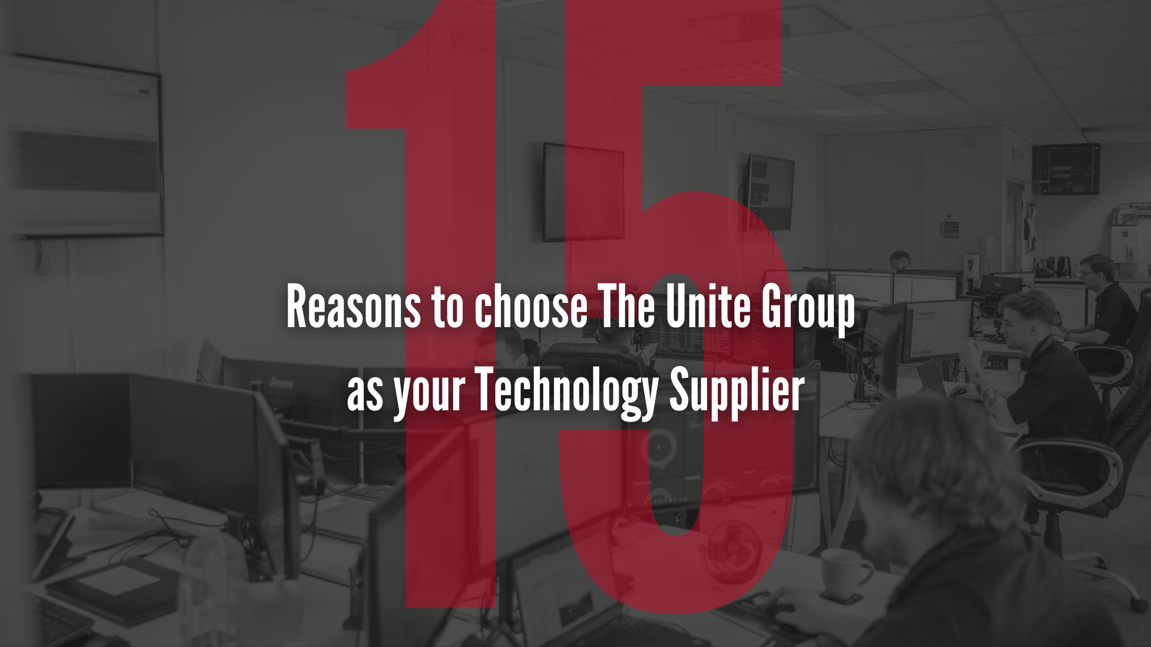 15 Reasons to choose Unite Group as your Technology supplier
