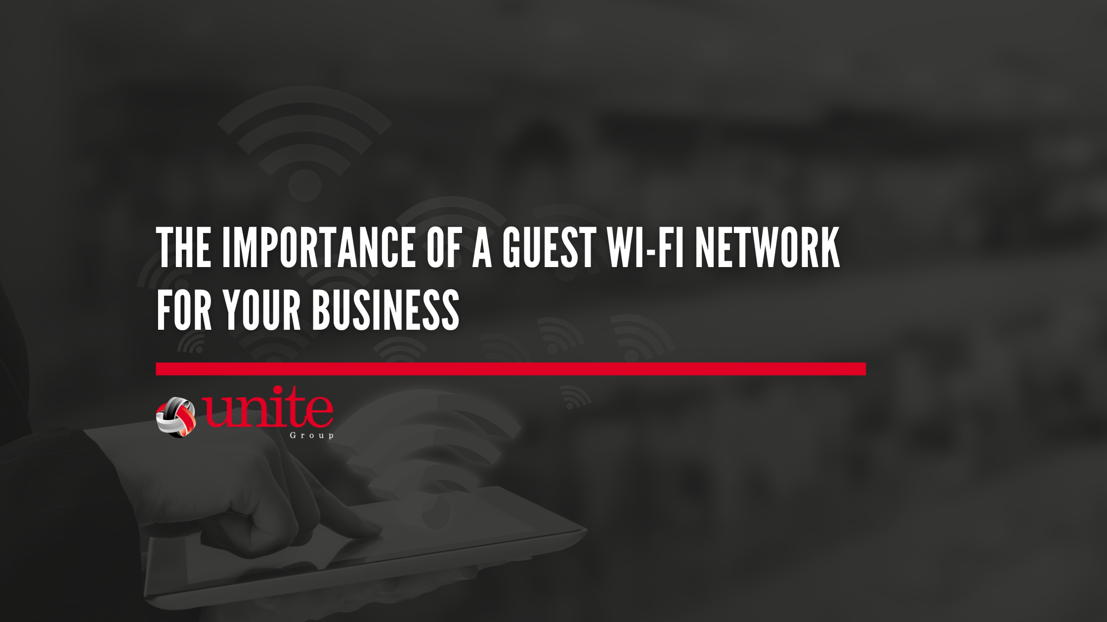 The Importance of a Guest Wi-Fi Network for Your Business