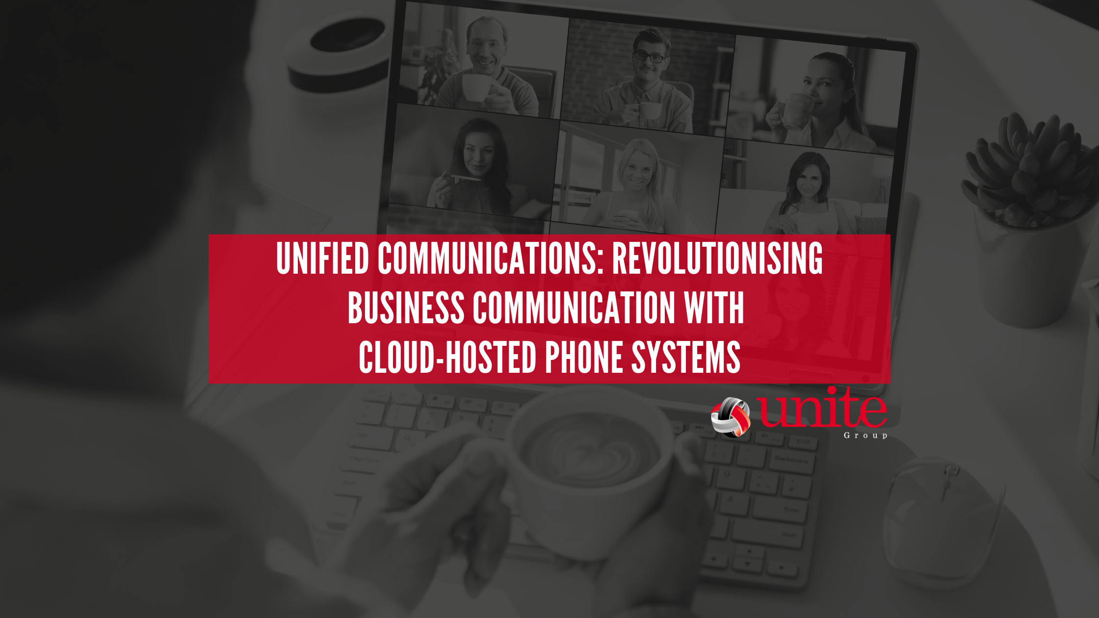 Unified Communications - The Unite Group