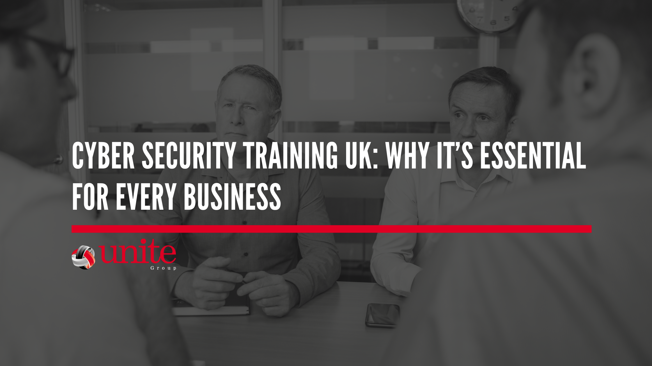 Cyber Security Training UK: Why It’s Essential for Every Business - The Unite Group