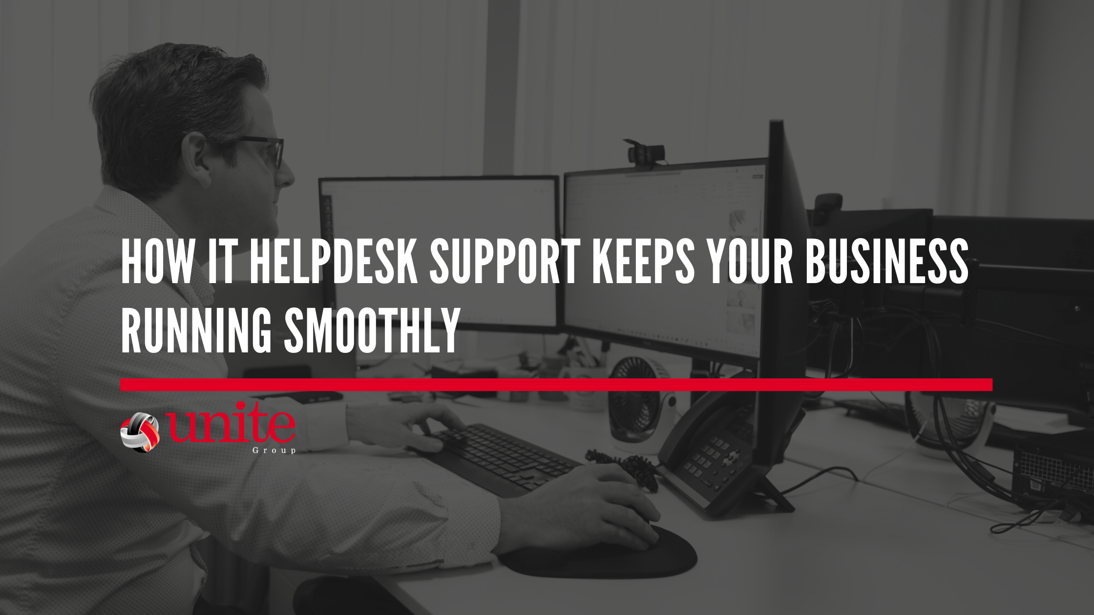IT Helpdesk Support - The Unite Group